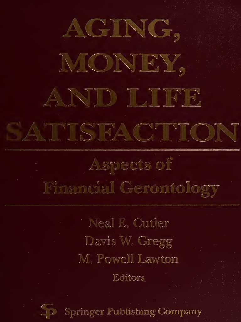 Aging, Money, and Life Satisfaction Aspects of Financial Gerontology ...