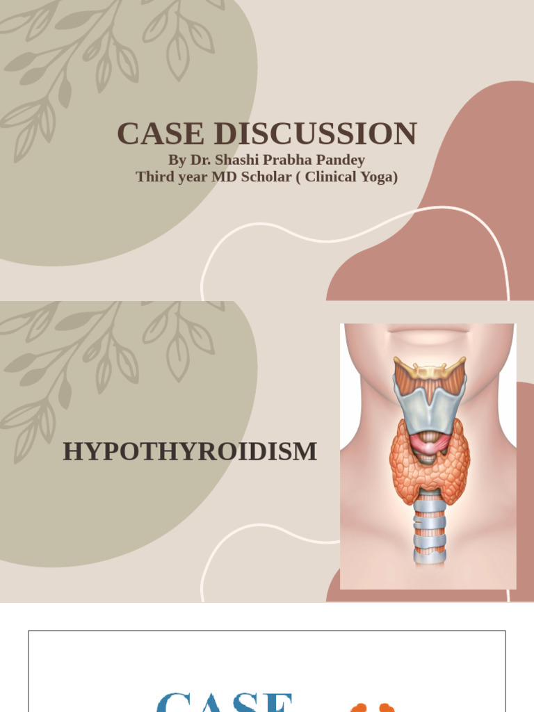 Case Discussion - Hypothyroidism | PDF | Hypothyroidism | Thyroid