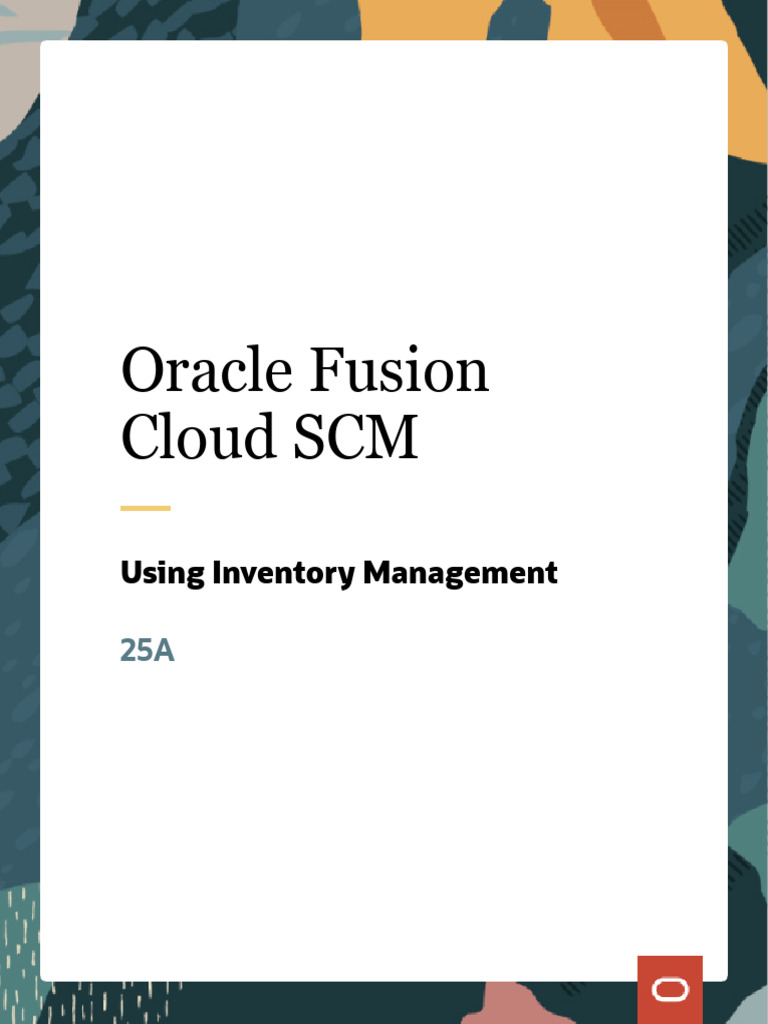 Oracle Fusion Cloud Using Inventory Management 25A | PDF | Supply Chain ... Oracle Fusion Cloud Using Inventory Management 25A | PDF | Supply Chain ...