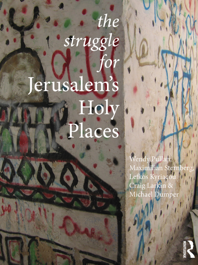 The Struggle For Jerusalem's Holy Places - Wendy Pullan Maximilian ...