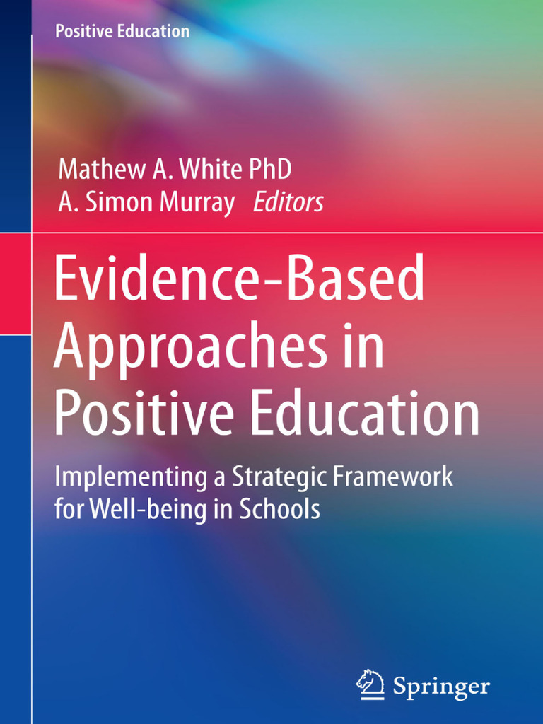 (Positive Education) Mathew a. White, A. Simon Murray (Eds.) - Evidence ... (Positive Education) Mathew a. White, A. Simon Murray (Eds.) - Evidence ...