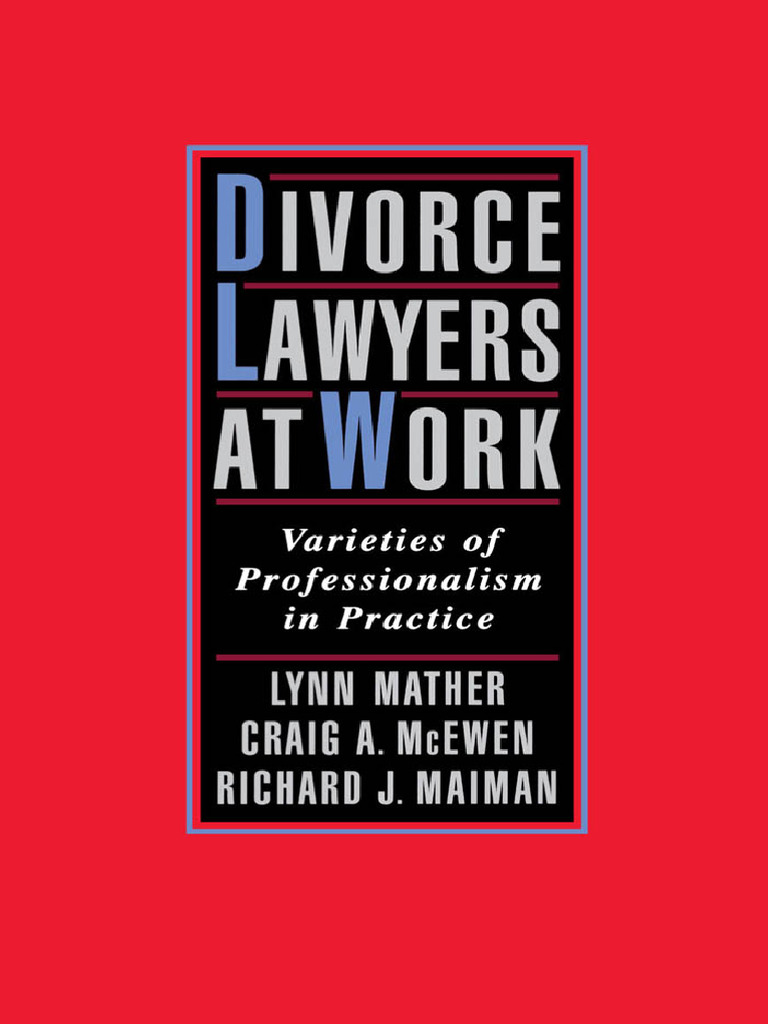 Lynn Mather, Craig A. McEwen, Richard J. Maiman - Divorce Lawyers at Work_ Varieties of ...