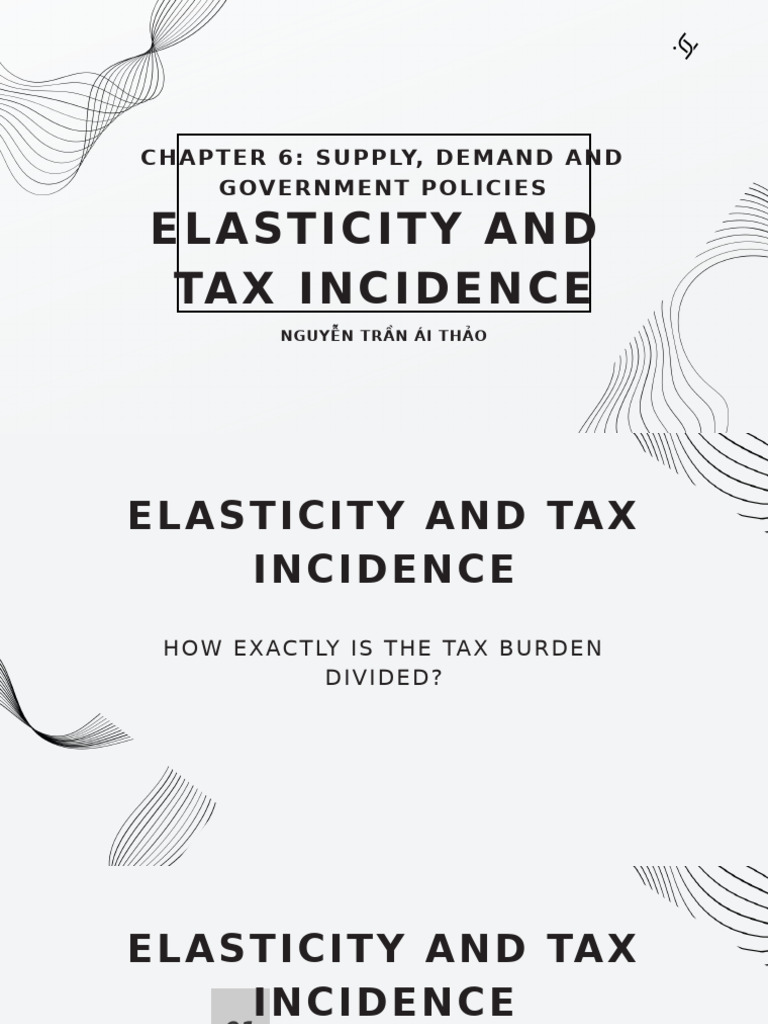 Ai Thao Chap6 Elasticity and Tax Incidence Microeconomics | PDF | Elasticity (Economics) | Demand