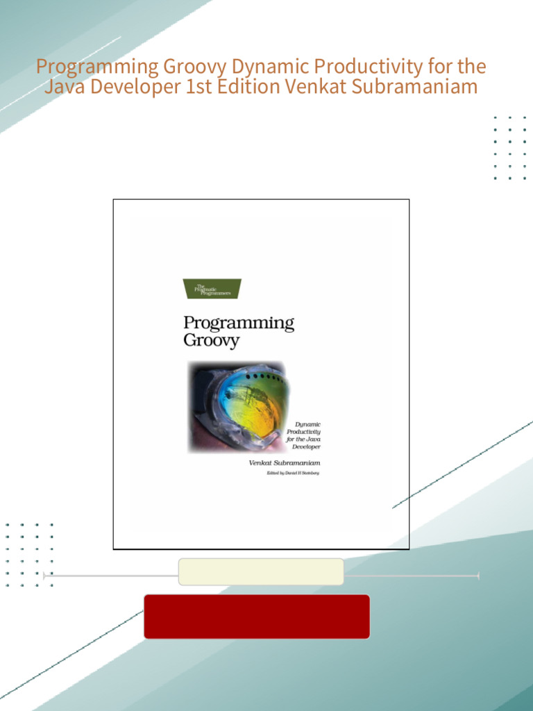 Programming Groovy Dynamic Productivity For The Java Developer 1st Edition Venkat Subramaniam