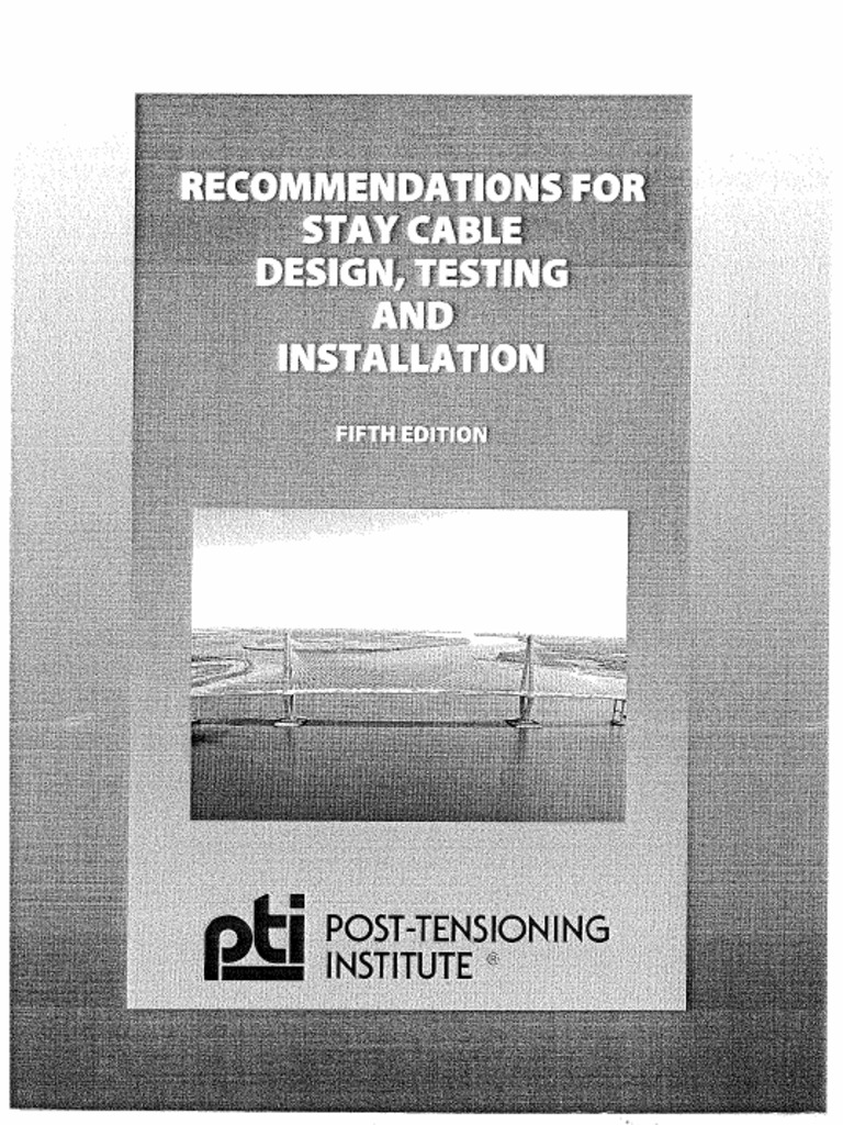 Recommendations For Stay-Cable Design, Testing and Installation (PTI) | PDF
