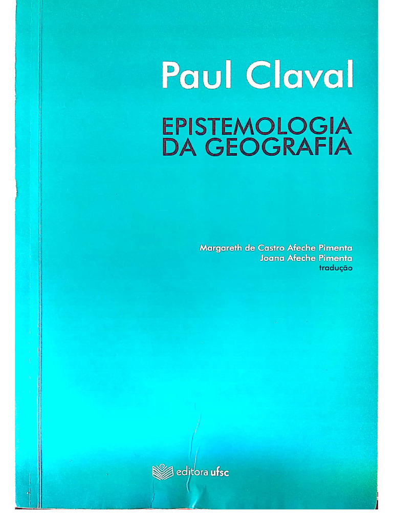 CLAVAL, Paul. Os grandes debates epistemológicos. Os anos 1970 e o ...