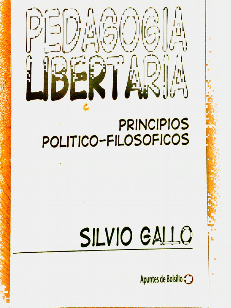 Silvio Gallo Pedagogia Libertaria Principios Politico Filosoficos | PDF