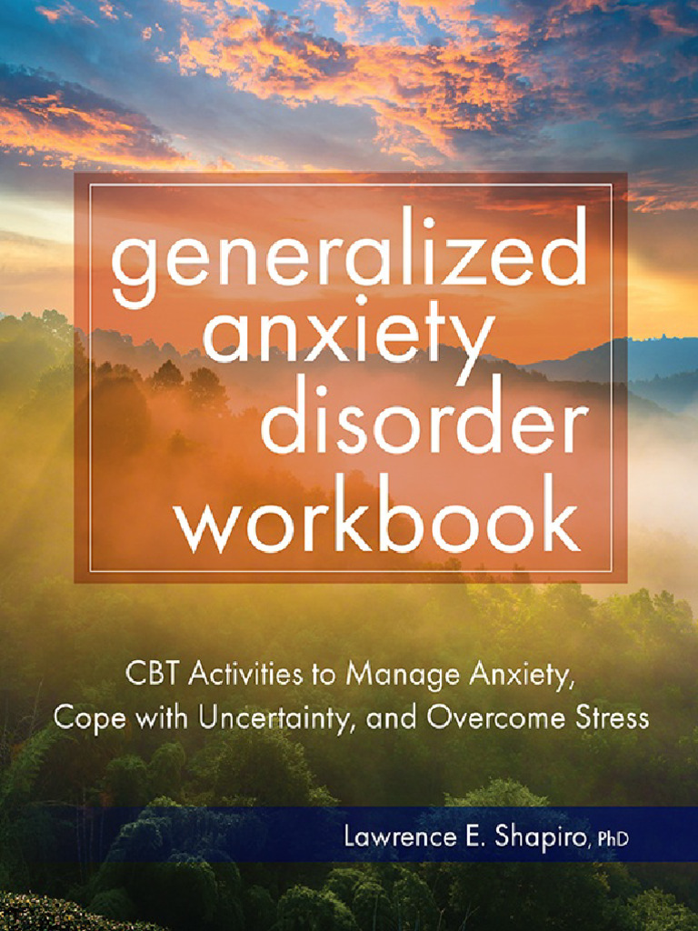Generalized Anxiety Disorder Workbook CBT Activities To Manage Anxiety Cope With Uncertainty and ...