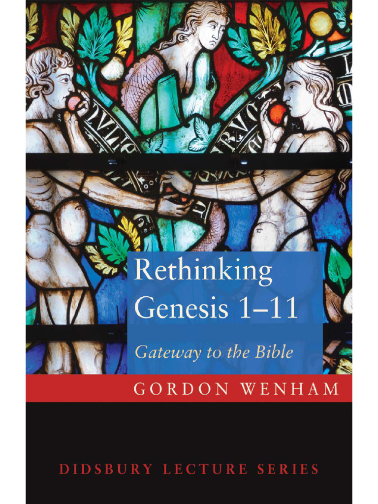 Gordon J. Wenham - Rethinking Genesis 1-11 - Gateway To The Bible ...