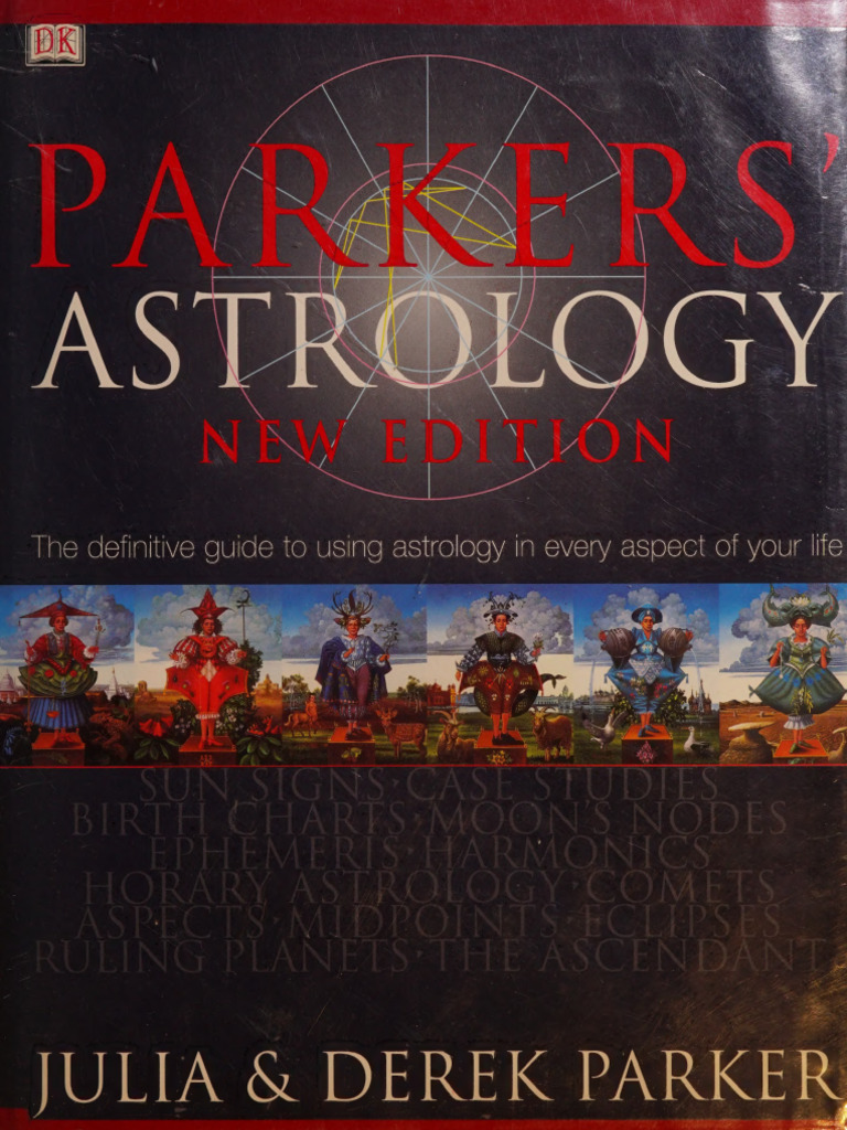 Parker's Astrology - The Definitive Guide To Using Astrology - Julia Parker Derek Parker | PDF ...