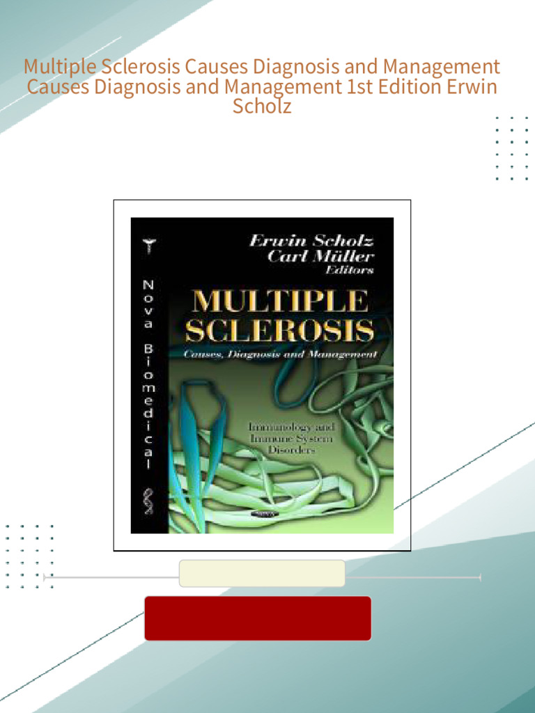 Multiple Sclerosis Causes Diagnosis and Management Causes Diagnosis and ... Multiple Sclerosis Causes Diagnosis and Management Causes Diagnosis and ...