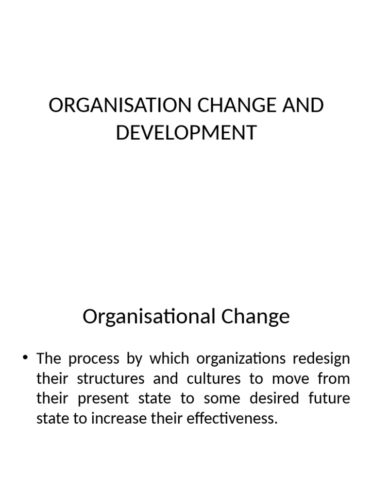 ORGANISATION CHANGE AND DEVELOPMENT 1.1 (Autosaved) | PDF | Change Management | Organization ...