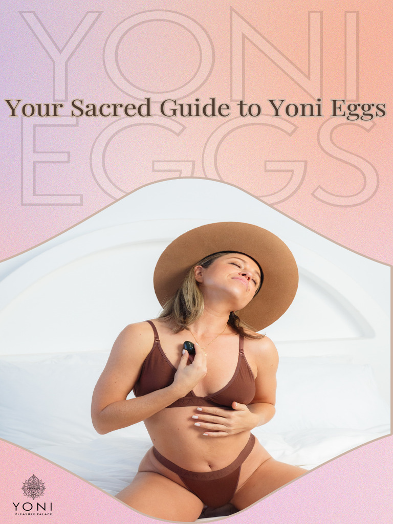 Your Sacred Guide to Yoni Eggs | PDF | Vagina