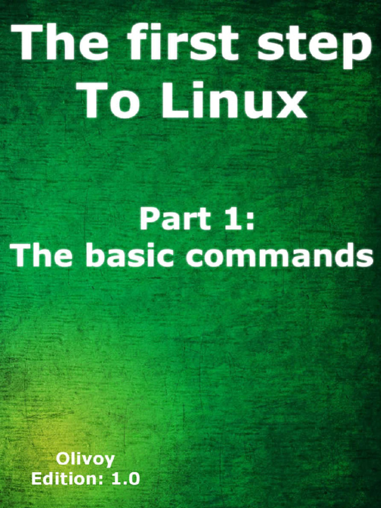 THE FIRST STEP TO LINUX PART 1 - THE BASIC COMMANDS | PDF | Computer File | Computing