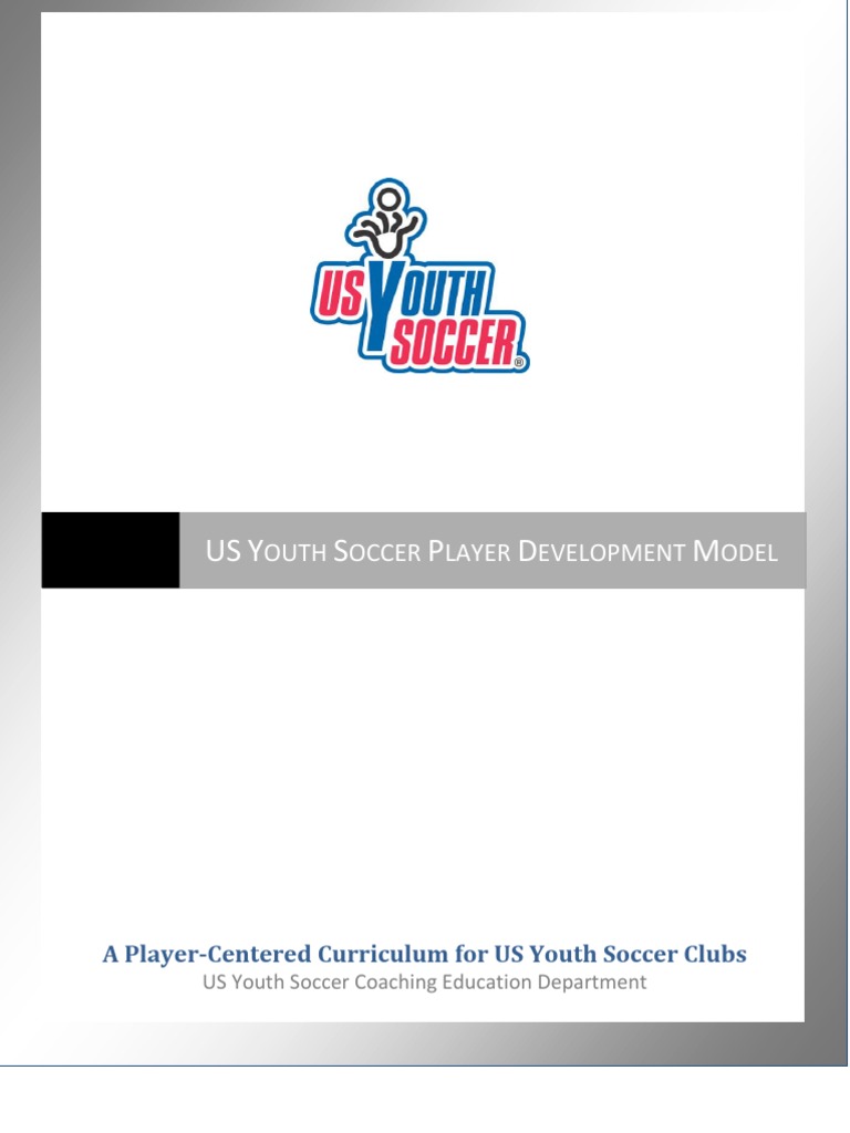 US Youth Soccer Player Development Model | PDF | Curriculum ...