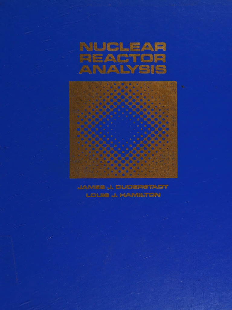 Nuclear Reactor Analysis - James J - Duderstadt, Louis J - Hamilton - New York, New York State ...