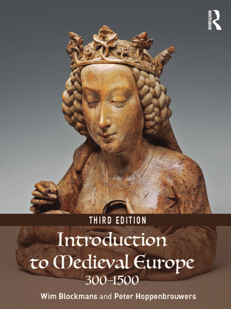 Introduction to Medieval Europe 300-1500 -- Wim Blockmans; Peter ...