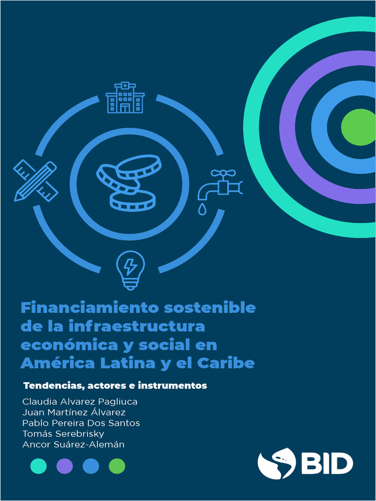Financiamiento Sostenible de La Infraestructura Económica y Social en América Latina y El Caribe ...