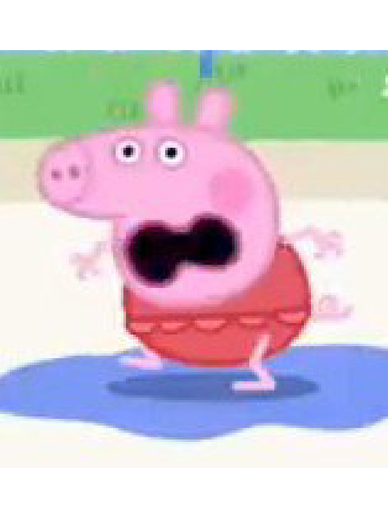 Peppa Pig Shouting Cuz Water Was Just Tipped On Her | PDF