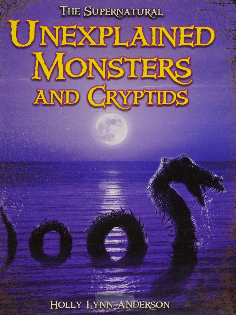 Unexplained Monsters & Cryptids | PDF | Cryptozoology | Legendary Creatures