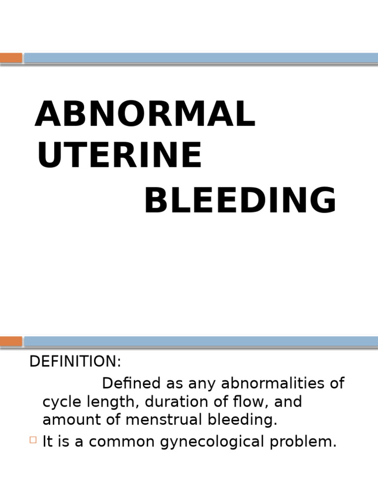 Abnormal Uterine Bleeding | PDF | Menstrual Cycle | Clinical Medicine