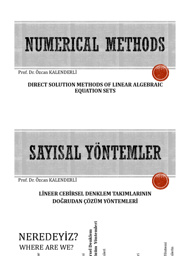 Numerical Methods - (09) - Direct Solution Methods of Linear Algebraic Equation Sets-OKalenderli ...