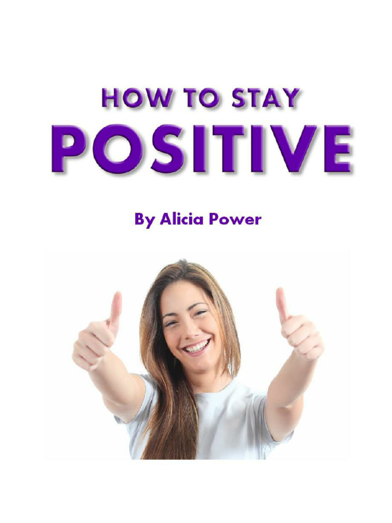 How To Stay Positive Report | PDF | Feeling | Psychotherapy