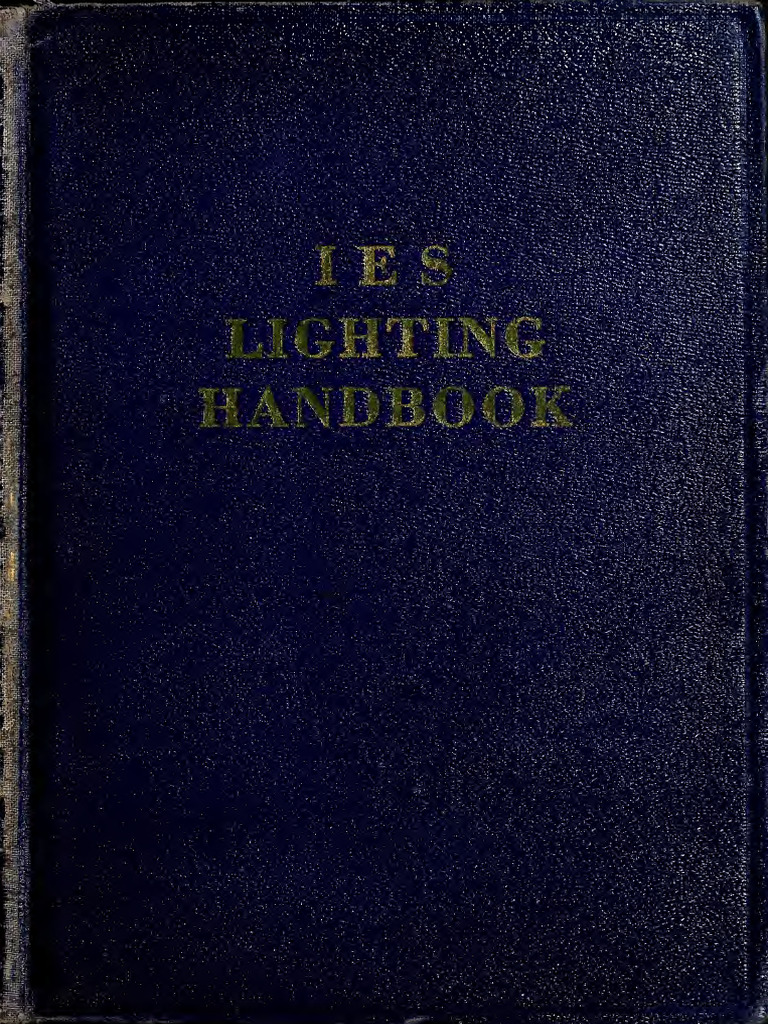IES Lighting Handbook The Standard Lighting Guide ...
