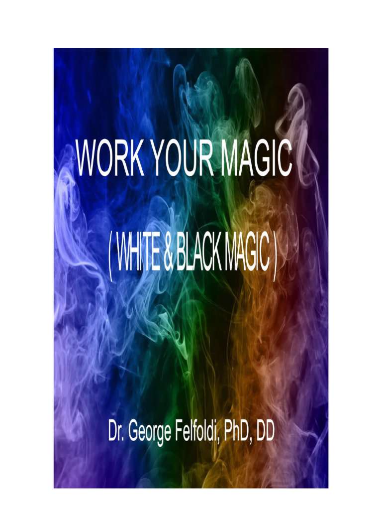 2024 - George Felfoldi - (Ebook - Occult) - Work Your Magic (White ...