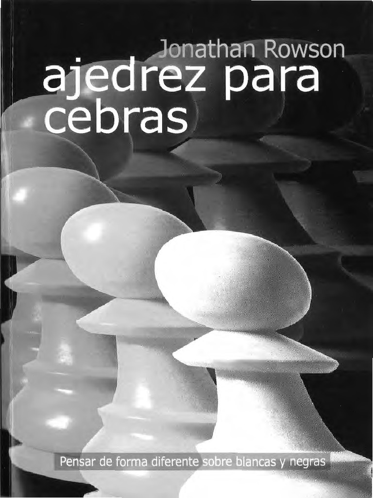 Ajedrez para Cebras de Jonathan Rowson - LA CASA DEL AJEDREZ | PDF