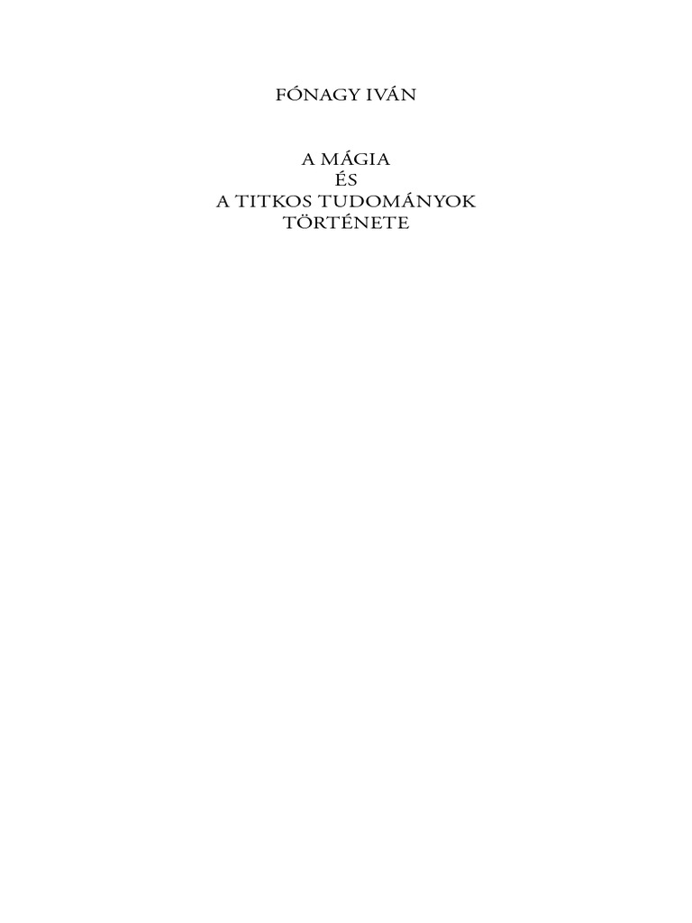 Fonagy-ivan-a-magia-es-a-titkos-tudomanyok-trtenet | PDF