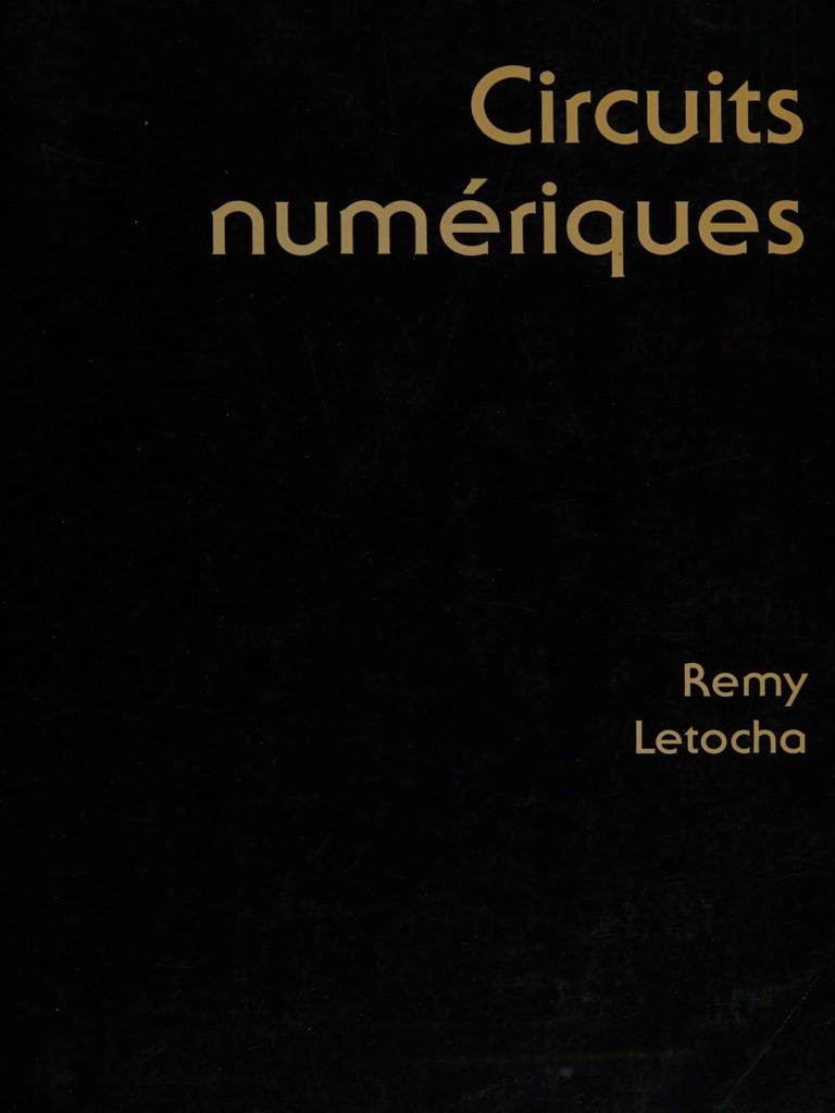 Circuits Numeriques (LETOCHA 1987 596p) | PDF