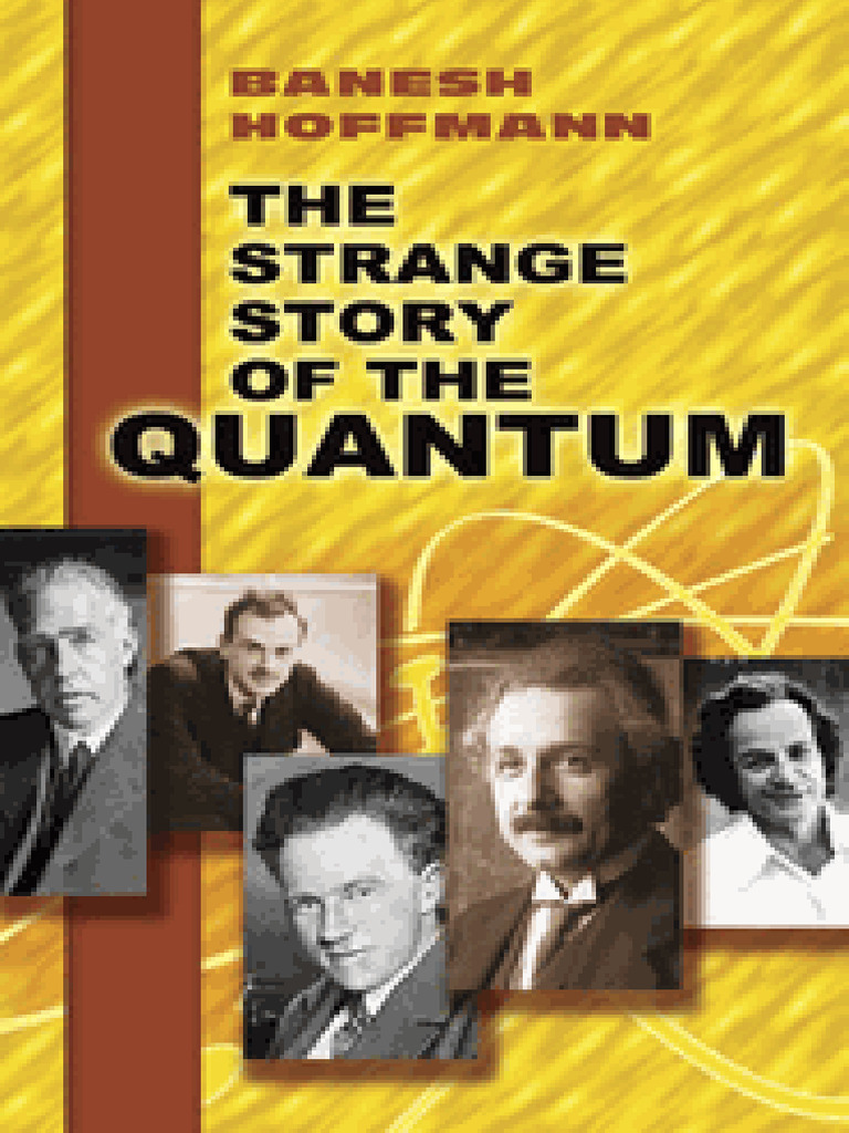 The Strange Story of The Quantum - An Account For The General Reader of ...