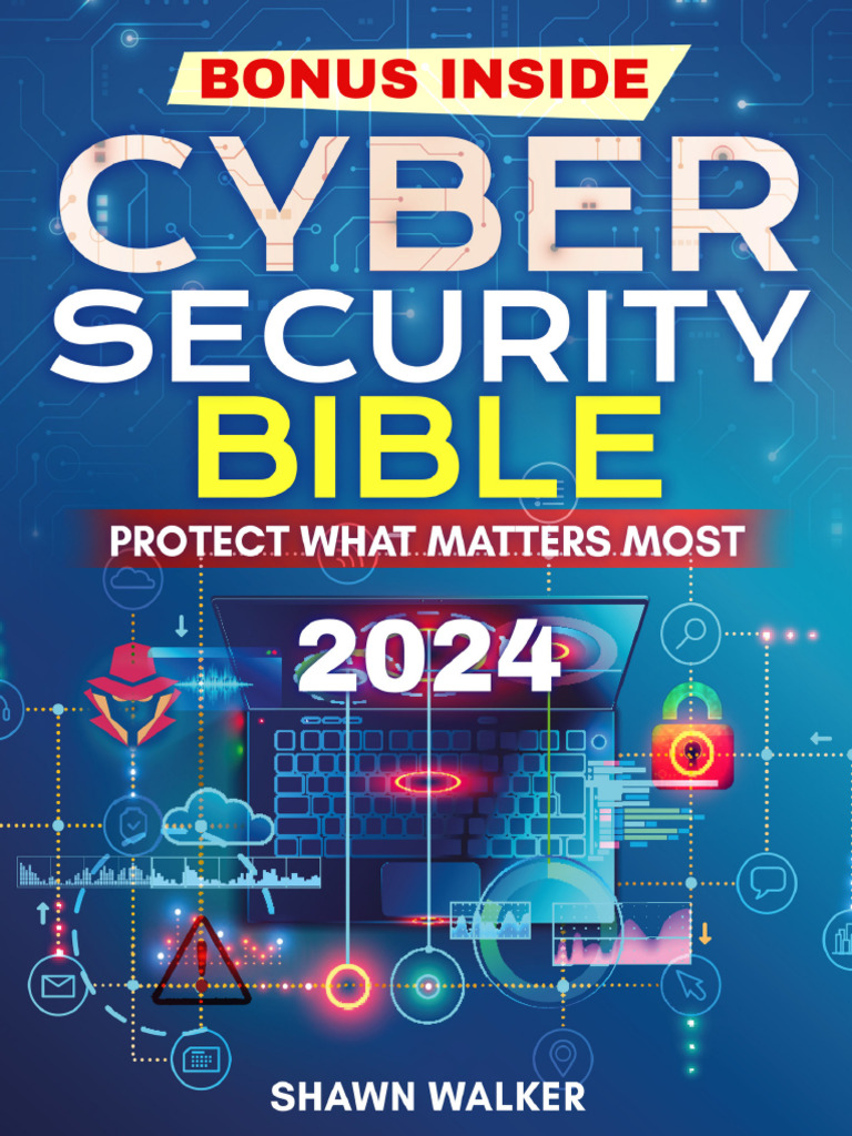 The Cybersecurity Bible Protect What Matters Most The Definitive Guide ...