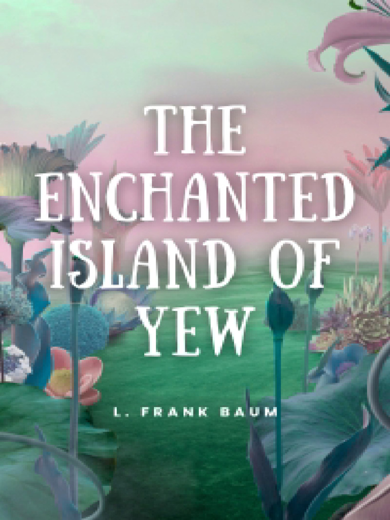 The Enchanted Island of Yew-L Frank Baum | PDF | Fairies