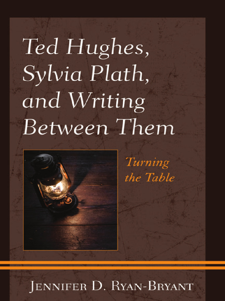 Ted Hughes, Sylvia Plath, and Writing Between Them | PDF | Sylvia Plath ...
