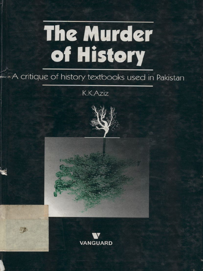 K.K Aziz - The Murder of History PDF | PDF