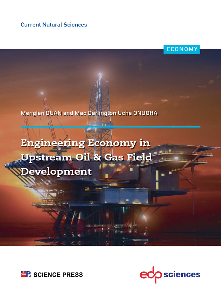 Engineering Economy in Upstream Oil & Gas Field Development - A Concise Appraisal Technique For ...