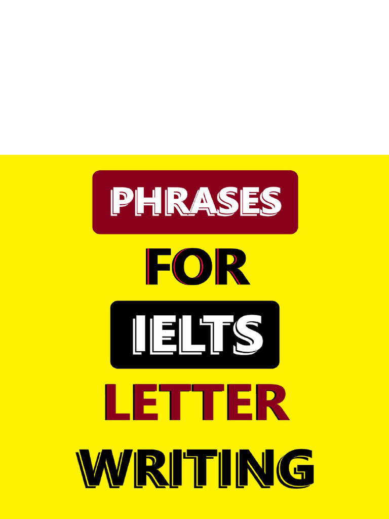 Phrases for IELTS Letter Writing | PDF