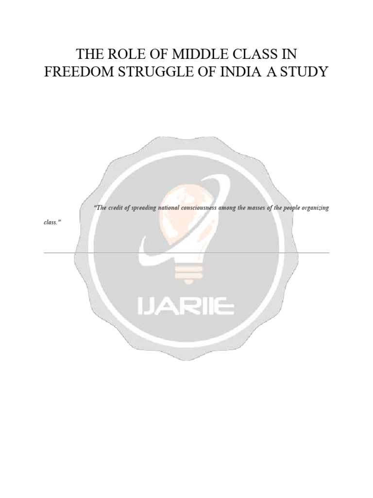THE ROLE OF MIDDLE CLASS IN FREEDOM STRUGGLE OF INDIA A STUDY ...