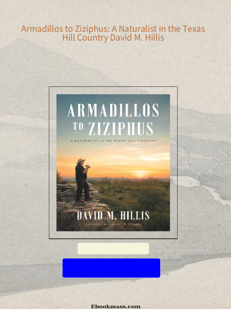 Immediate download Armadillos to Ziziphus: A Naturalist in the Texas Hill Country David M ...