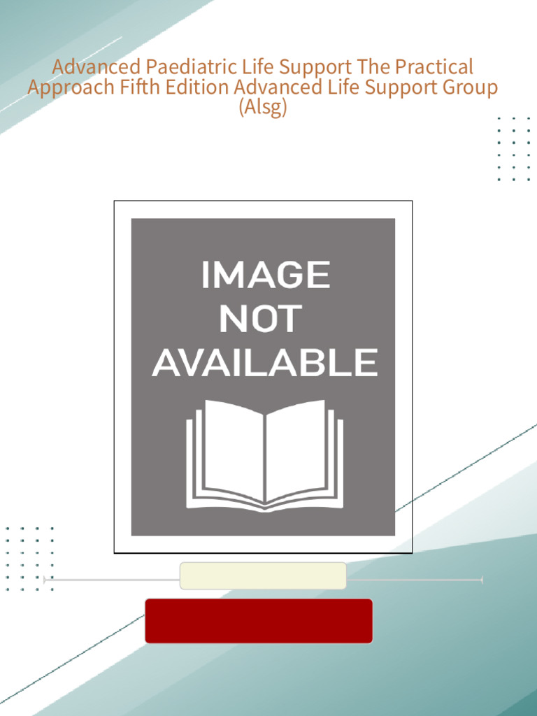 Complete Download Advanced Paediatric Life Support The Practical ... Complete Download Advanced Paediatric Life Support The Practical ...