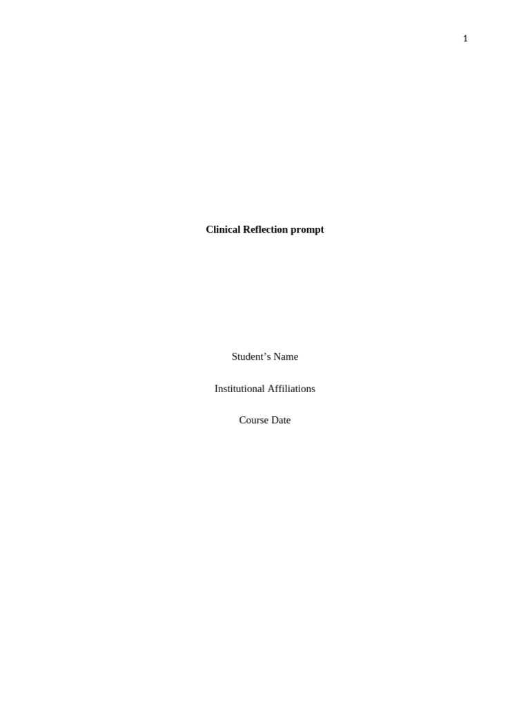 Clinical Reflection prompt | PDF | Nursing | Patient