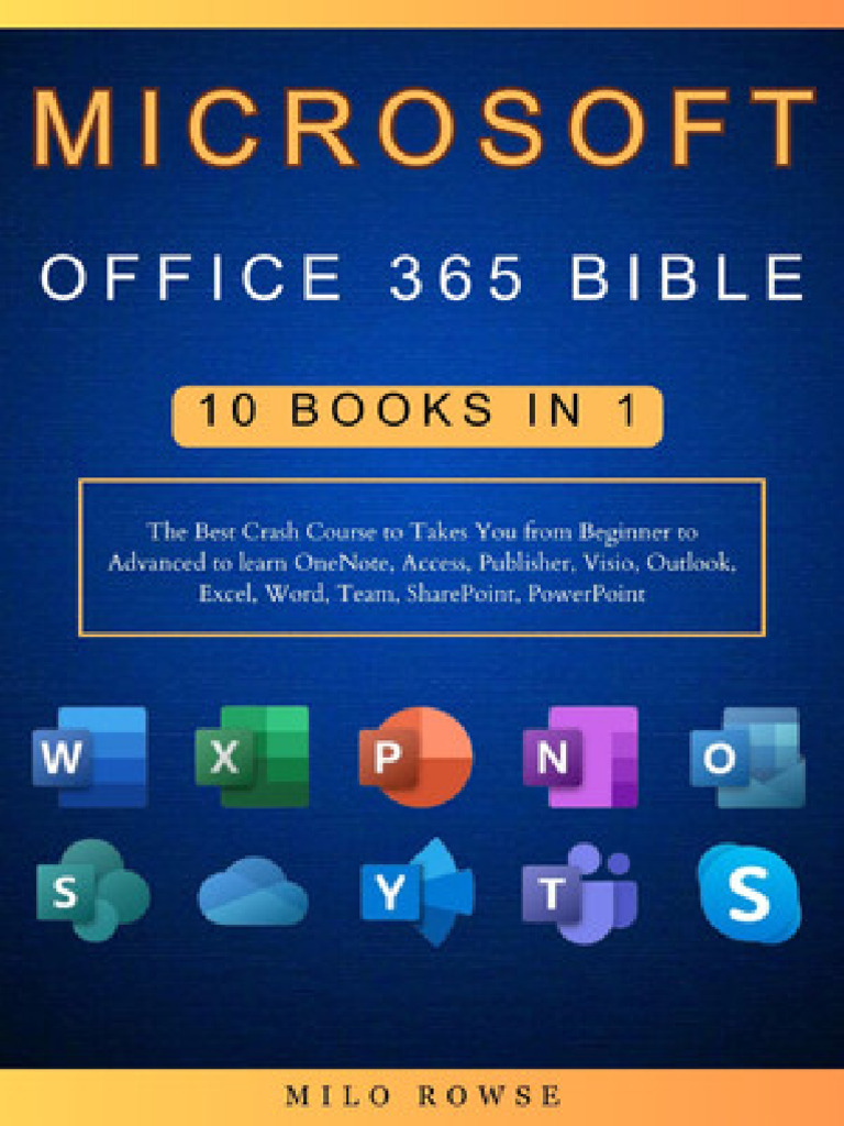 Microsoft Office 365 Bible 10 Books in 1 - Milo Rowse | PDF | Microsoft ...