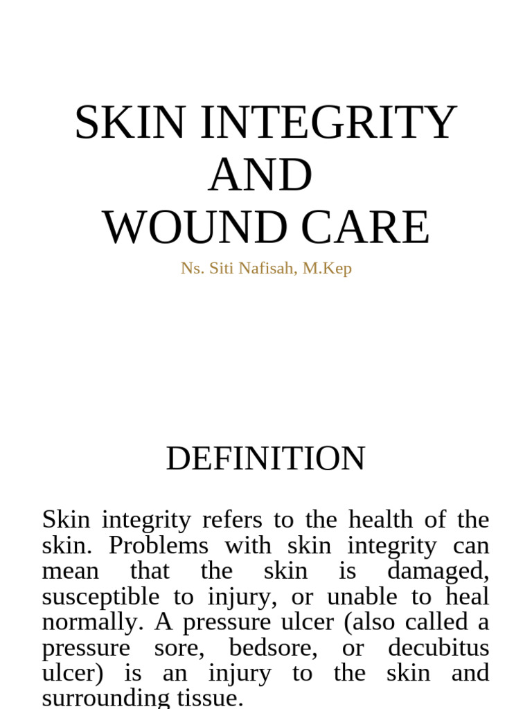 Skin Integrity & Wound Care Guide | PDF | Wound Healing | Skin