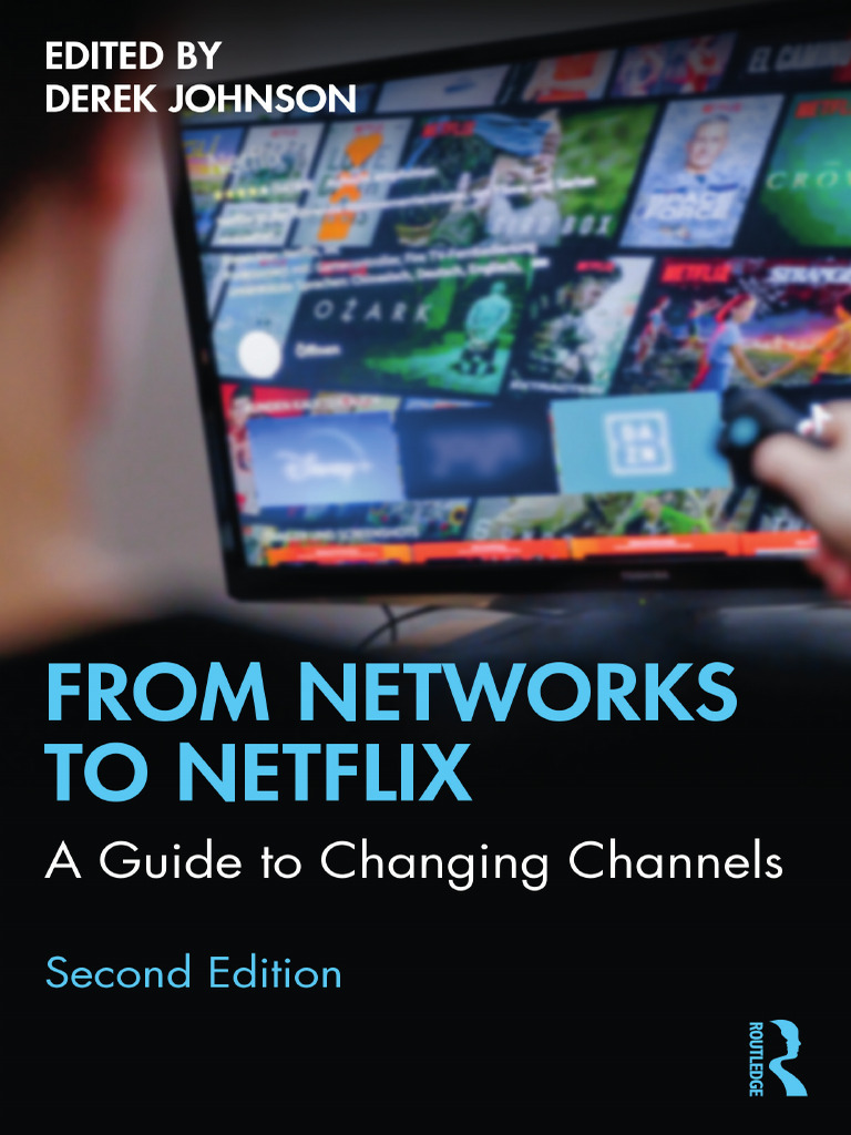 Derek Johnson - From Networks To Netflix - A Guide To Changing Channels ...
