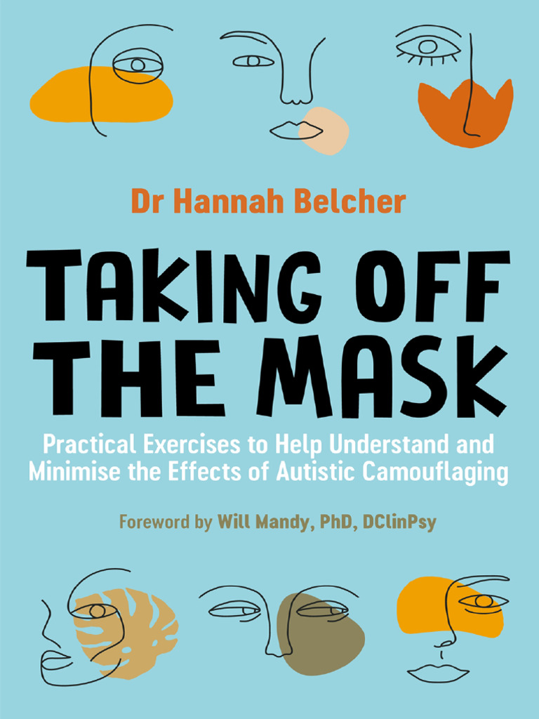 Taking Off The Mask Practical Exercises To Help Understand and Minimise ...