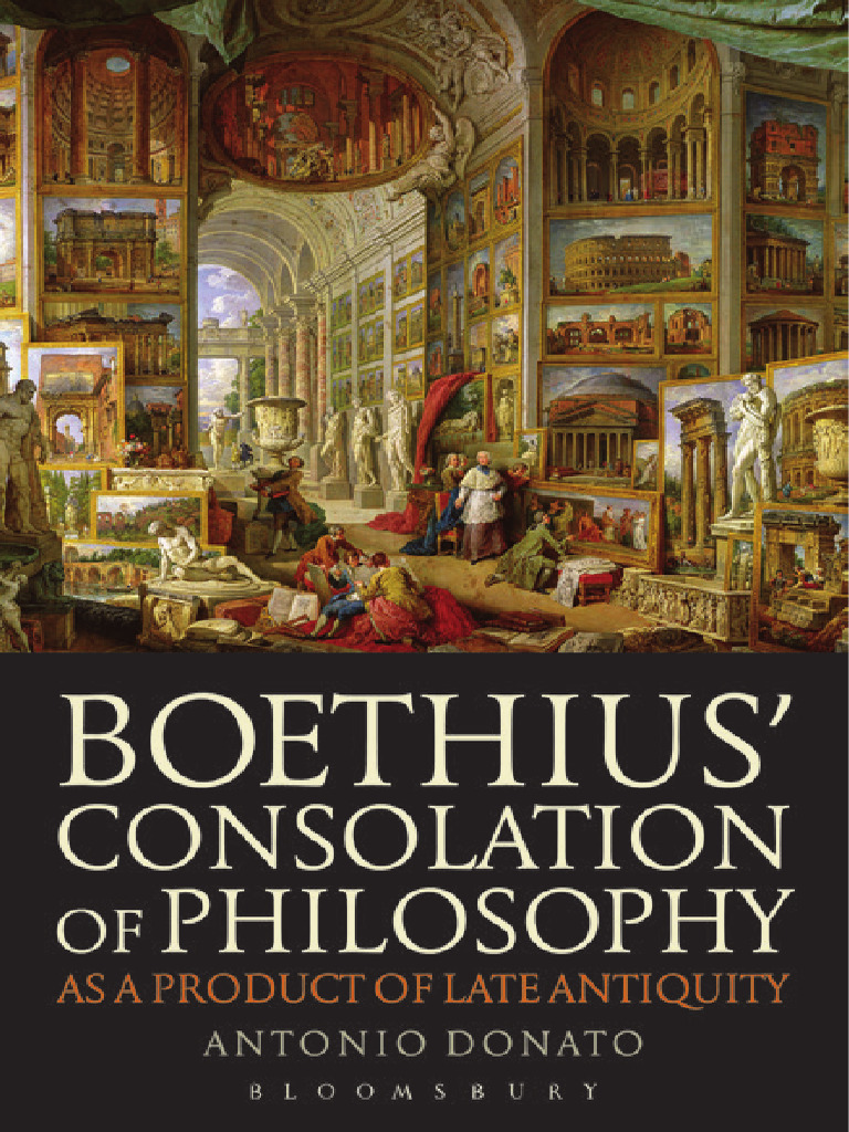 Boethius' Consolation of Philosophy As A Product of Late Antiquity ...