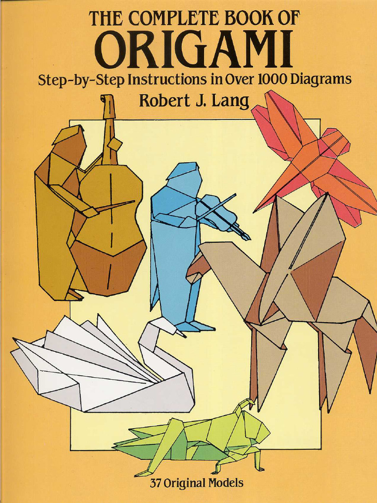 The Complete Book of Origami Step-By Step Instructions in Over 1000 ...