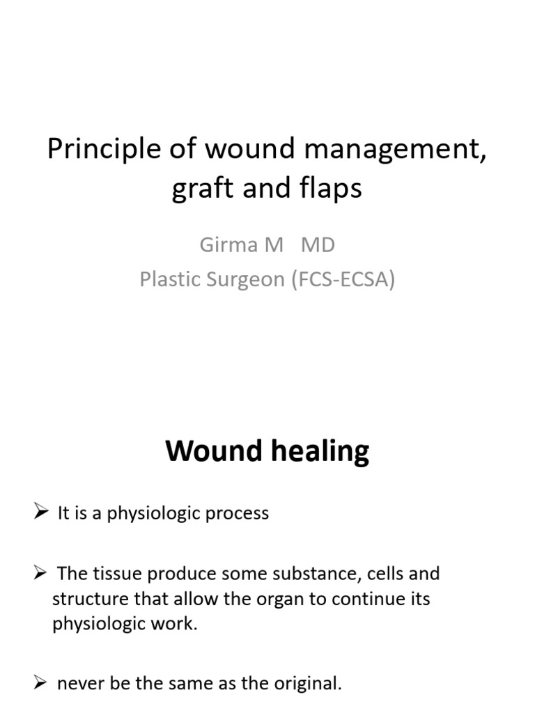 Principle of Wound Management, Graft and Flaps | PDF | Wound Healing | Scar